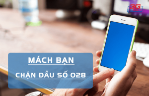 4 Cách chặn đầu số 028 triệt để, vĩnh viễn cho mọi thuê bao